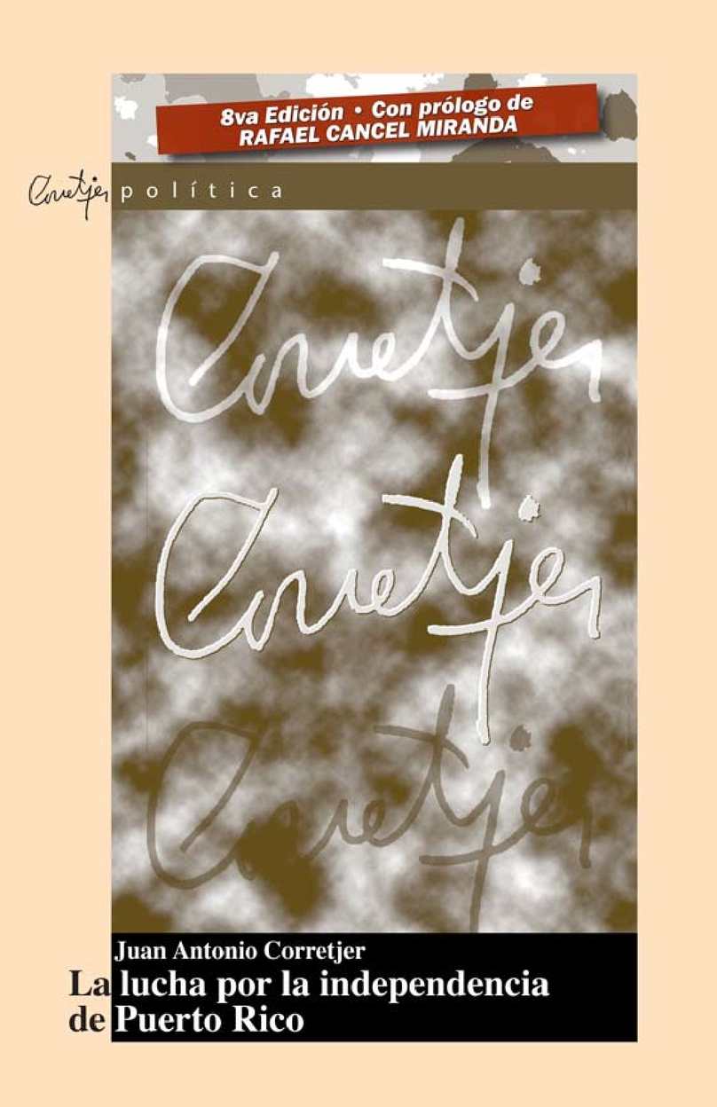 La Lucha por la independencia de Puerto Rico. Libro de Juan Antonio ...
